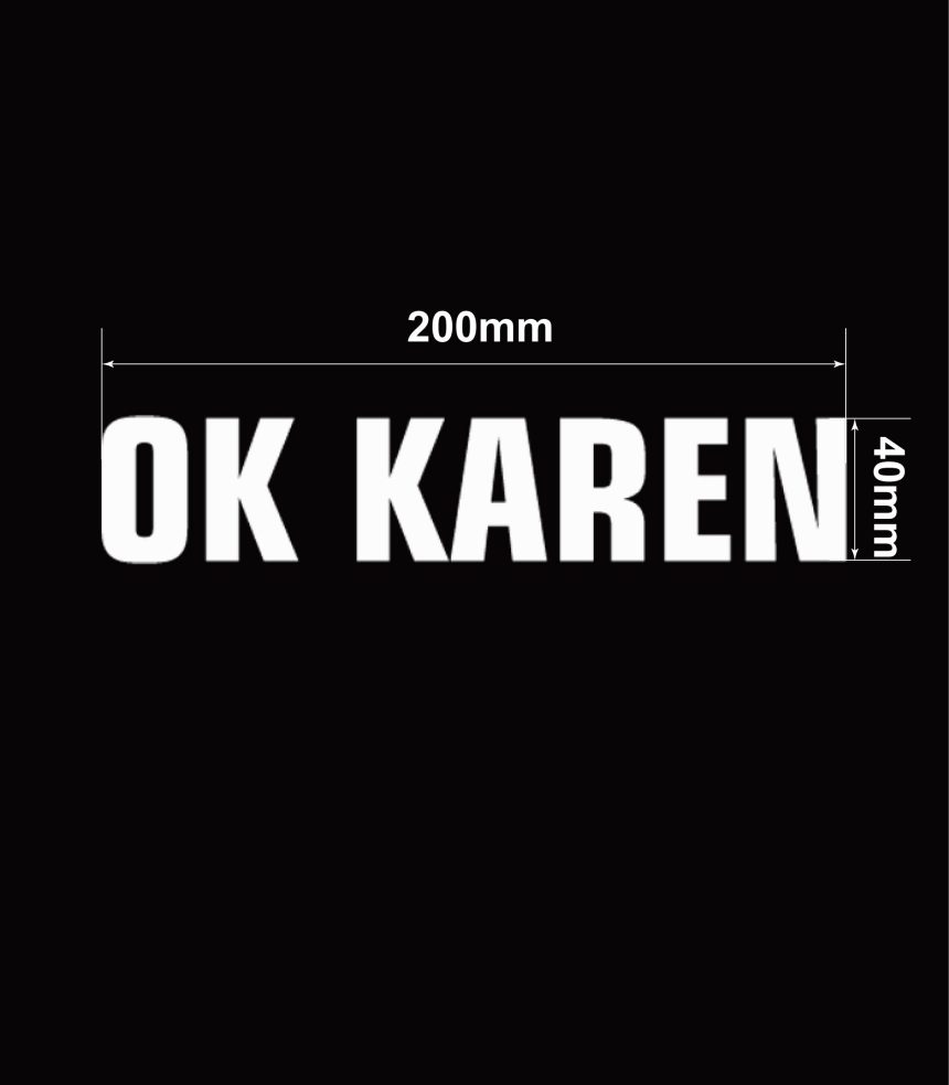 Ok Karen Vehicle Sticker Road Rage Car Decal 200x40mm - Fantastic Signs